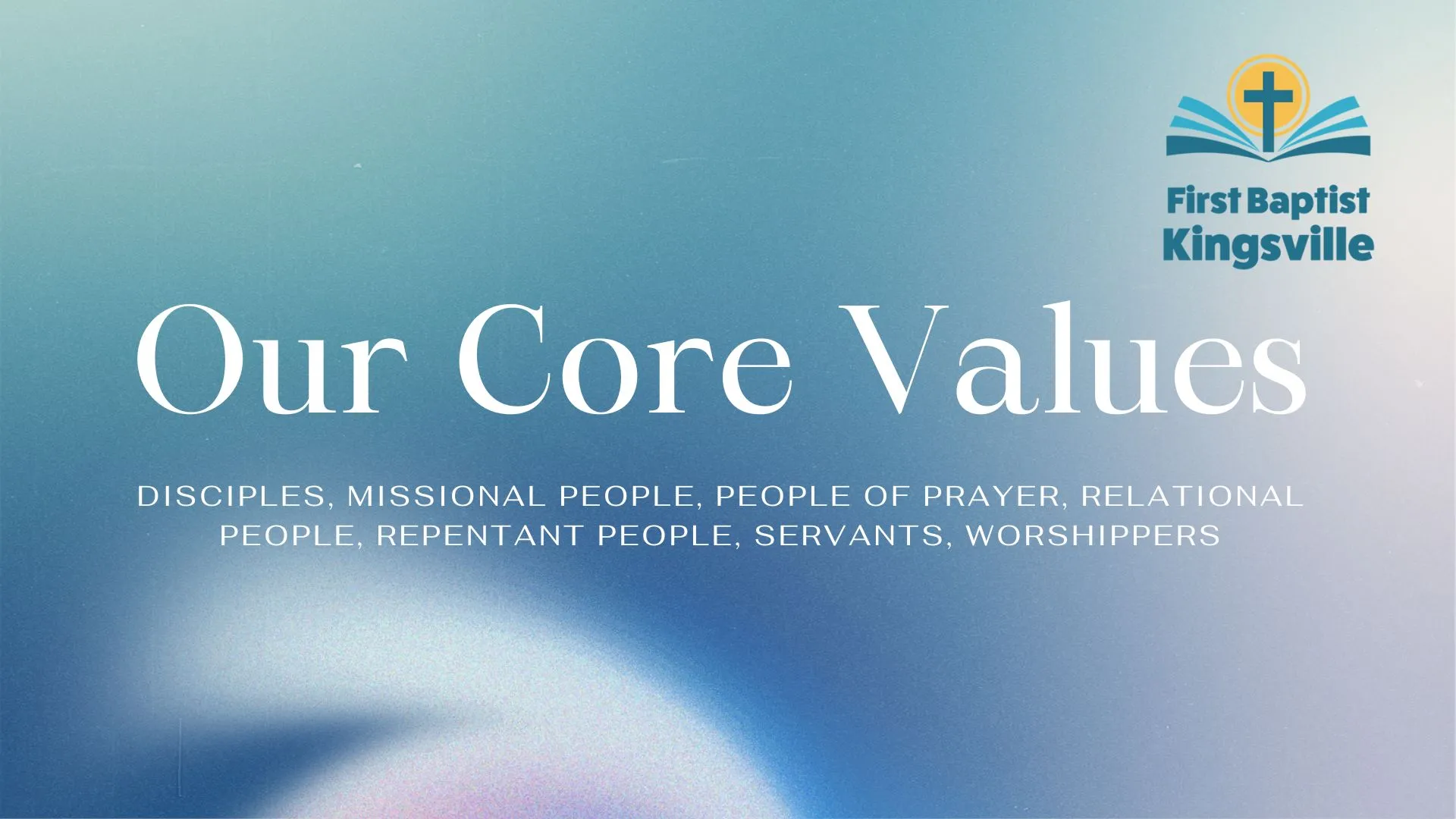 Our Core Values | First Baptist Kingsville